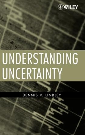 Amazon.com: Understanding Uncertainty: 9780470043837: Lindley, D. V.: Books