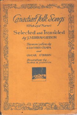 Canadian Folk Songs, (Old and New).: Amazon.co.uk: J Murray Gibbon ...