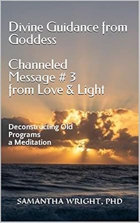Divine Guidance From Goddess Channeled Message #3 From Love & Light ...
