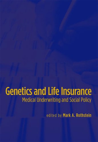 Genetics and Life Insurance: Medical Underwriting and Social Policy ...