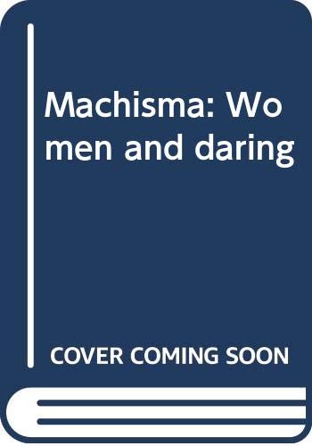 Machisma: Women and daring: Lichtenstein, Grace: 9780385151092: Amazon ...