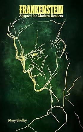 Frankenstein: Adapted for Modern Readers - Kindle edition by Shelley, Mary. Literature & Fiction ...