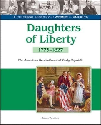 Amazon.com: Daughters of Liberty: The American Revolution and Early ...
