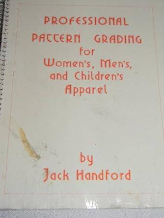 Professional Pattern Grading for Women's, Men's, and Children's Apparel ...