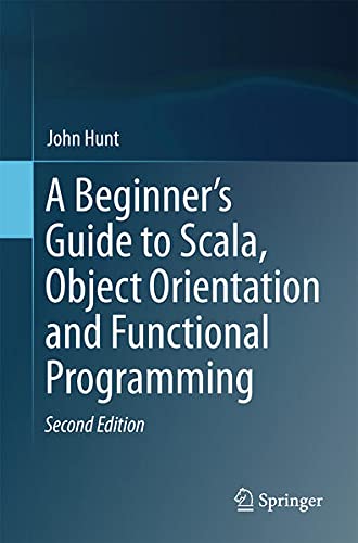 Buy A Beginner's Guide to Scala, Object Orientation and Functional Programming Book Online at ...
