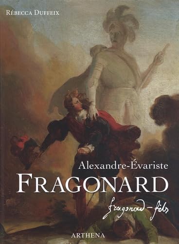 Amazon.fr - Alexandre-Evariste Fragonard: 1780-1850 - Duffeix, Rebecca ...
