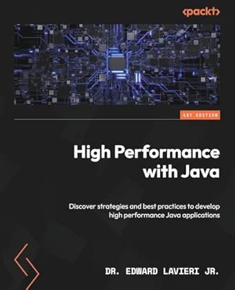 High Performance with Java: Discover strategies and best practices to ...