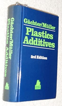 Plastics additives handbook: Stabilizers, processing aids, plasticizers ...