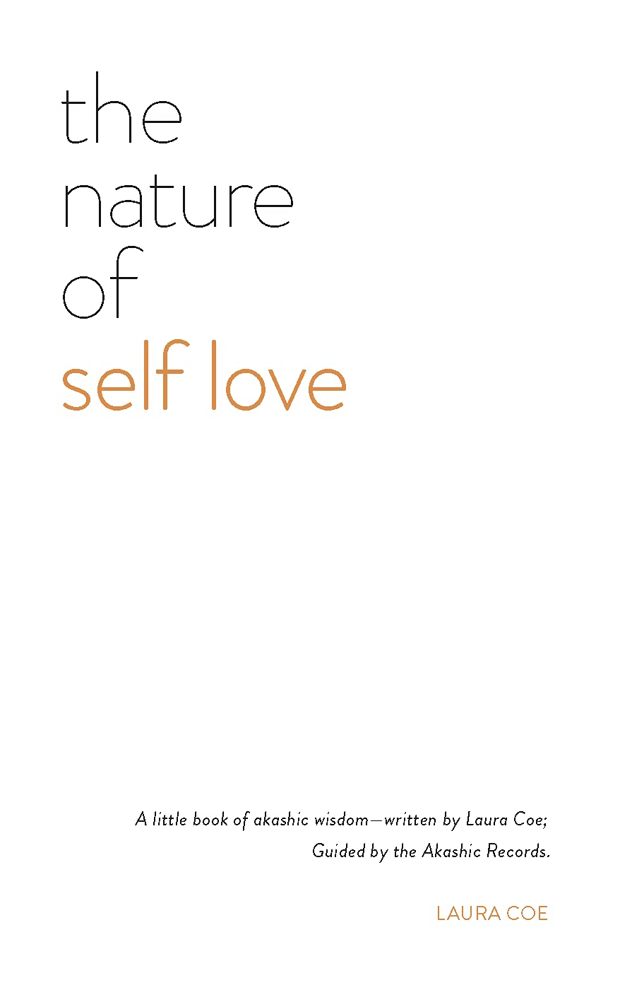The Nature of Self Love: A little book of Akashic wisdom : Laura Coe ...