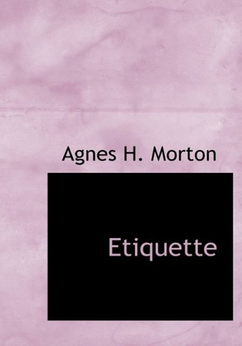 Amazon.com: Etiquette (Large Print Edition): 9780554286723: Morton ...