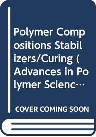 Amazon.com: Polymer Compositions Stabilizers/Curing (Advances in ...