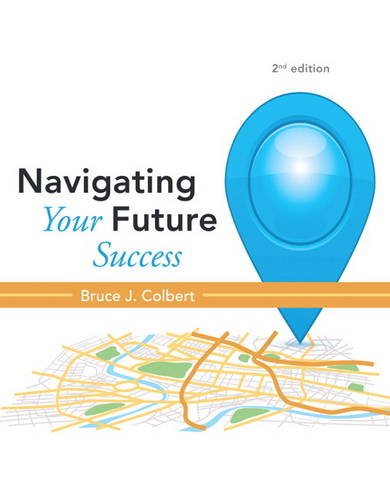 Navigating Your Future Success (2nd Edition): Colbert, Bruce J ...