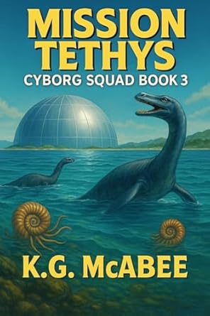 Amazon.com: Mission Tethys: Cyborg Squad Book 3 eBook : McAbee, K.G. : Kindle Store