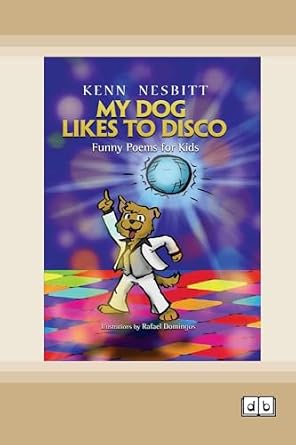 My Dog Likes to Disco: Funny Poems for Kids [Dyslexic Edition ...