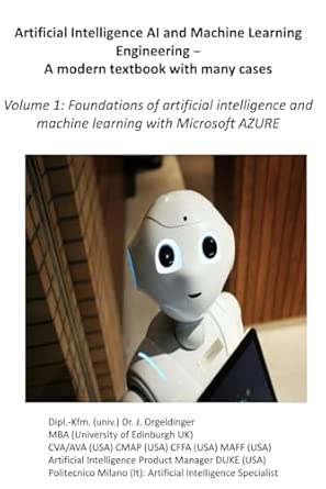 Artificial Intelligence and Machine Learning Engineering – A modern textbook with practical ...