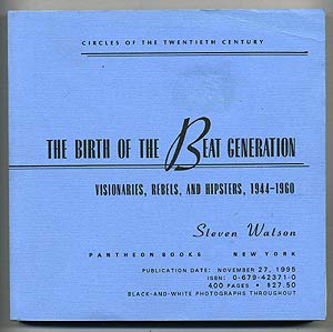 THE BIRTH OF THE BEAT GENERATION: Steven Watson: Amazon.com: Books