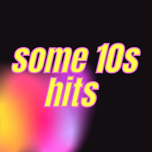 Play some 10s hits by VARIOUS ARTISTS on Amazon Music