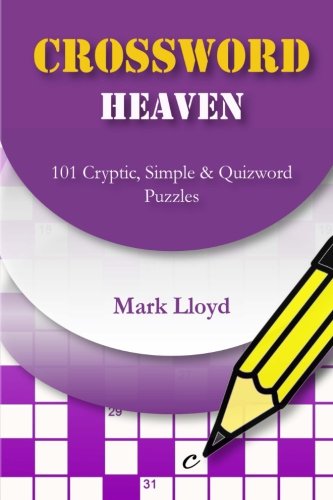Crossword Heaven: 101 Cryptic, Simple and Quizword Puzzles: Lloyd, Mark ...