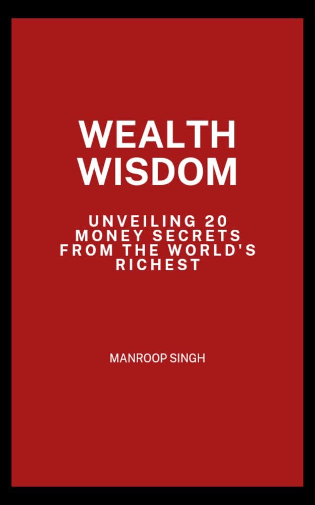Amazon | Wealth Wisdom: Unveiling 20 Money Secrets from the World's ...