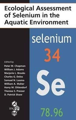 Ecological Assessment Of Selenium In The Aquatic Environment: Peter M ...