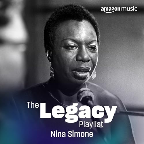 Nina Simone: The Legacy Playlist Playlist on Amazon Music Unlimited