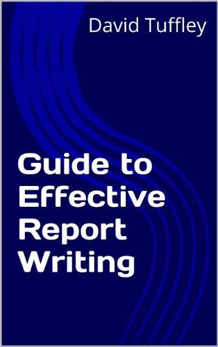 Guide to Effective Report Writing eBook : Tuffley, David: Amazon.in ...