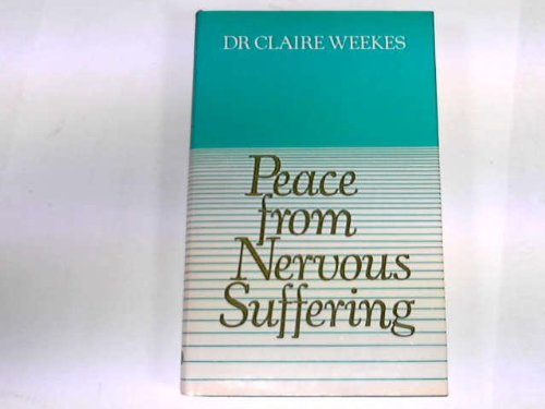 Peace From Nervous Suffering: Claire Weekes: Amazon.com: Books