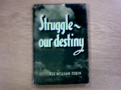 Struggle,: Our destiny: Tobin, William: Amazon.com: Books