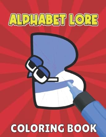 Alphabet Lore Coloring Book: Jumbo Coloring Book For Kids Ages 9-12 ...