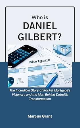 Who is Daniel Gilbert?: The Incredible Story of Rocket Mortgage’s ...