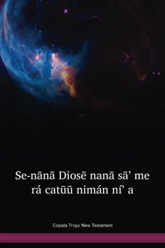 Copala Triqui New Testament: Wycliffe Bible Translators, Inc ...
