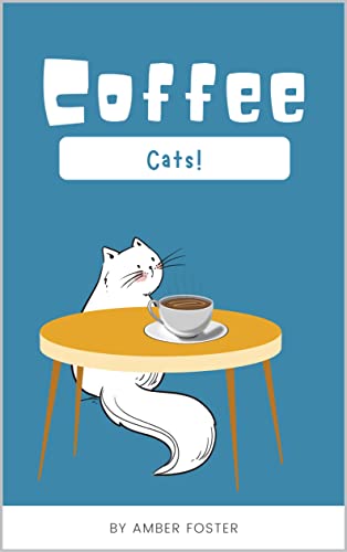 Coffee Cats - Kindle edition by Foster, Amber. Children Kindle eBooks ...