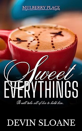 Sweet Everythings (Mulberry Place Book 1) - Kindle edition by Sloane, Devin. Literature ...