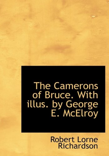 The Camerons of Bruce. With illus. by George E. McElroy: Richardson ...