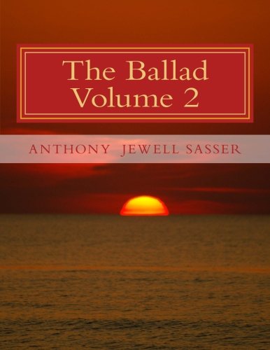 The Ballad Volume 2: sasser, anthony j.: 9781534658813: Amazon.com: Books