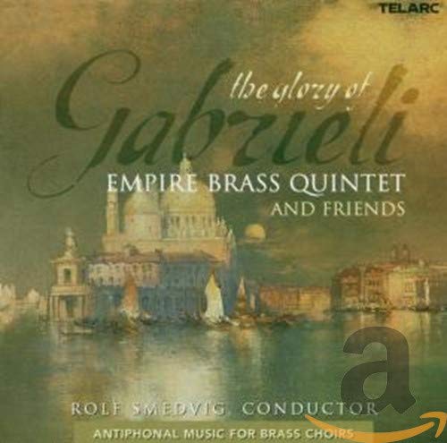 Rolf Smedvig, Empire Brass Quintet - The Glory of Gabrieli: Antiphonal ...