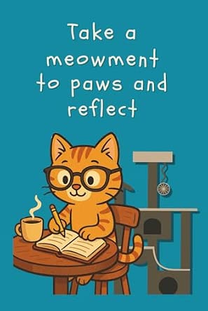 Take a meowment to paws and reflect.: Nix, Jessica: Amazon.com: Books