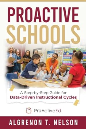 ProActive Schools: A Step-by-Step Guide to Data-Driven Instructional ...