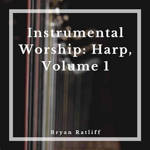 Amazon.com: Instrumental Worship: Harp, Volume 1 : Bryan Ratliff ...