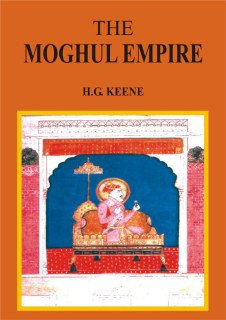 Amazon.com: The Moghul Empire: 9789616337021: H.G. Keene: Books