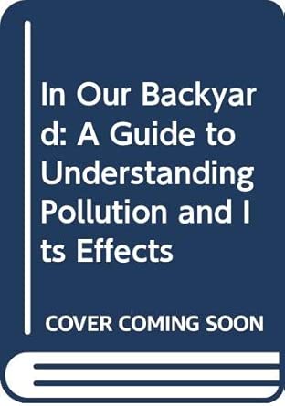 Amazon | In Our Backyard: A Guide to Understanding Pollution and Its ...