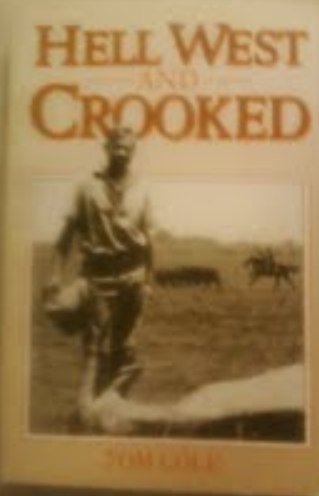 Hell West and Crooked: Tom Cole: 9780732224035: Amazon.com: Books