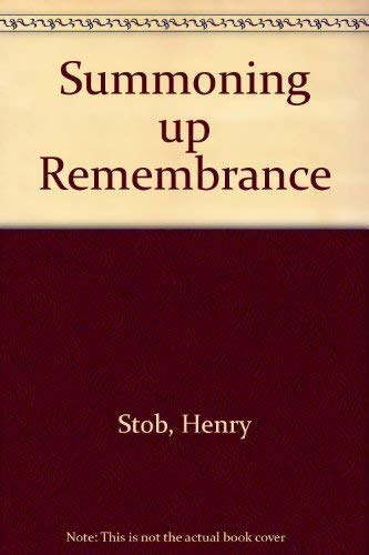 Summoning Up Remembrance: Stob, Henry: 9780802808325: Amazon.com: Books