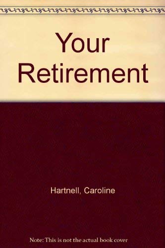 Your Retirement: Hartnell, Caroline: 9780862421441: Amazon.com: Books