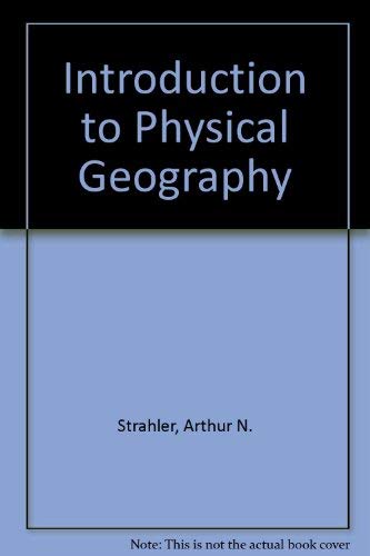 Introduction to Physical Geography: Arthur N. Strahler: 9780471831518 ...