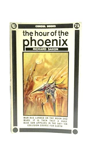 The Hour of the Phoenix.: R Saxon: Amazon.com: Books