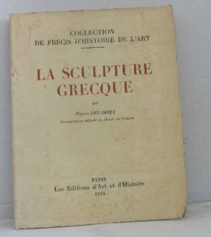 Amazon.com: La Sculpture Grecque.: DEVAMBEZ, Pierre.: Books