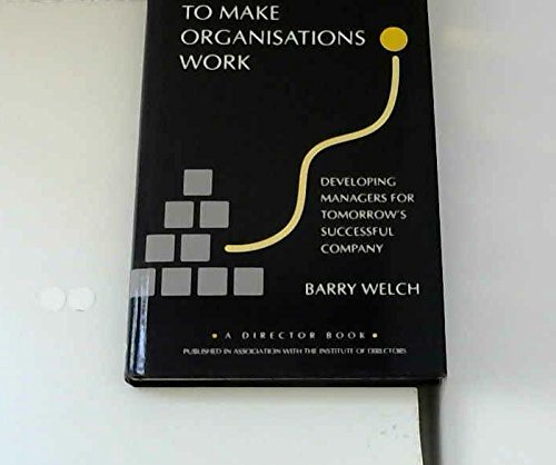 Managing to make organisations work: Developing managers for tomorrow's ...