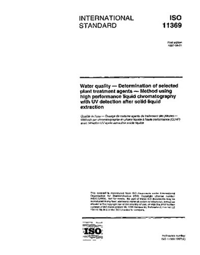 ISO 11369:1997, Water quality - Determination of selected plant treatment agents - Method using ...