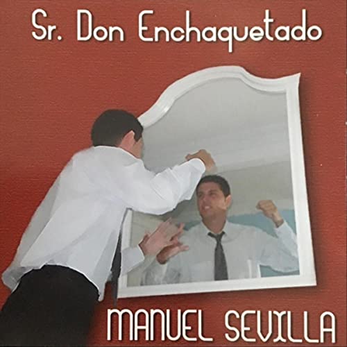 Amazon MusicでManuel SevillaのSeñor Don Enchaquetadoを再生する